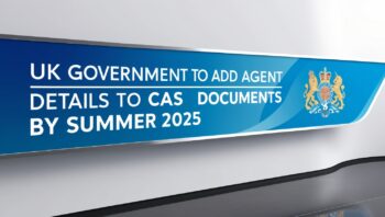 UK Government to Add Agent Details to CAS Documents by Summer 2025 ...
